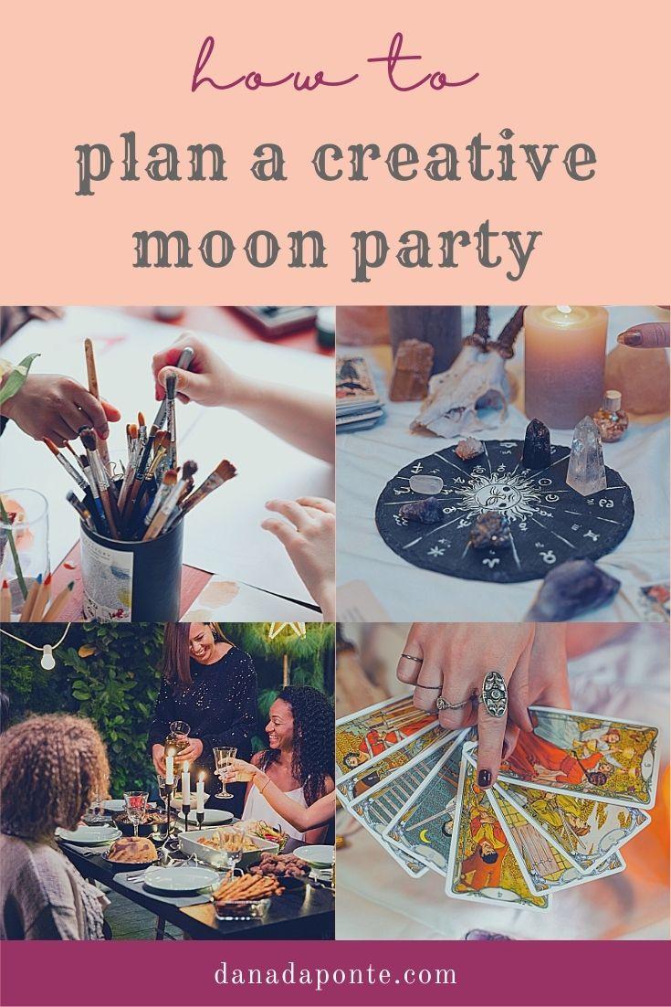 How to Plan a Creative Moon Party - Dana da Ponte, here to help you ...